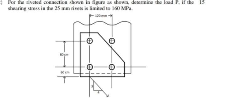 Solved For the riveted connection shown in figure as shown, | Chegg.com