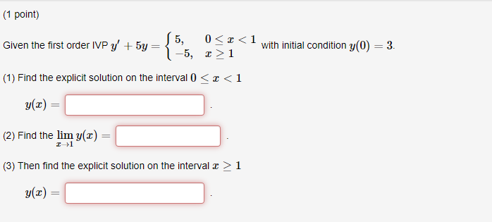 Solved (1 point) Given the first order IVP y' + 5y = S5, -5, | Chegg.com