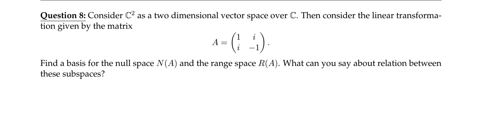 Solved Question 8: Consider C2 as a two dimensional vector | Chegg.com