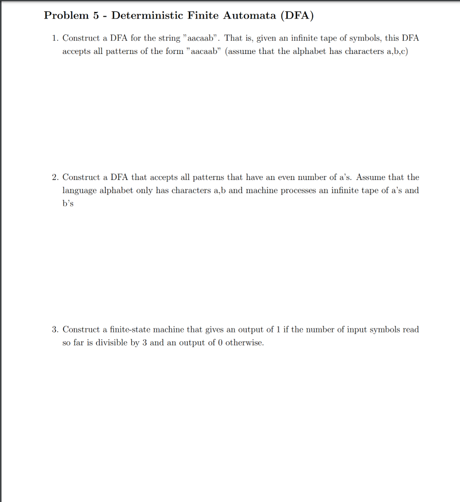 Solved Problem 5 - Deterministic Finite Automata (DFA) 1. | Chegg.com Solved Problem 5 - Deterministic Finite Automata (DFA) 1. | Chegg.com