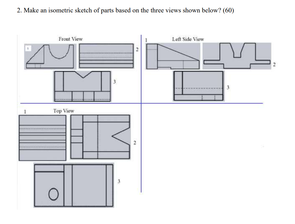 Solved 2. Make an isometric sketch of parts based on the | Chegg.com