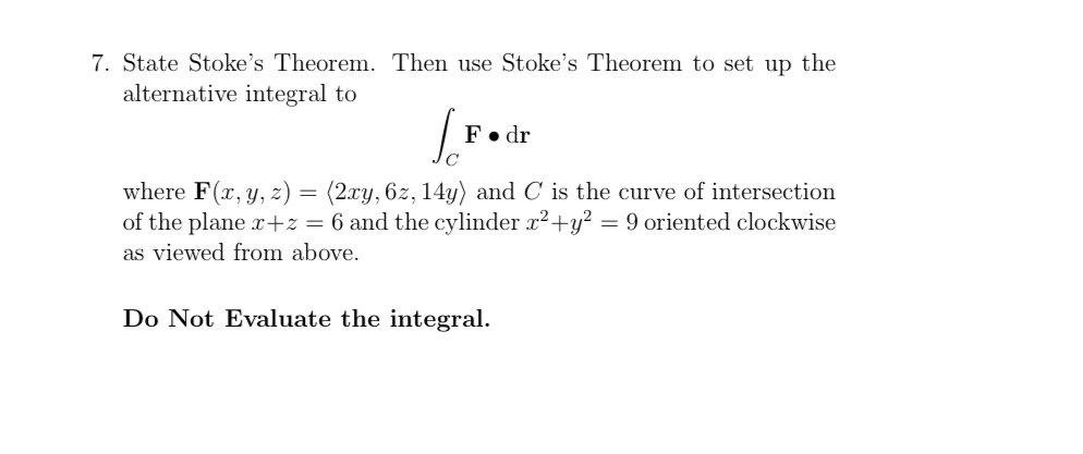 Solved 7. State Stoke's Theorem. Then use Stoke's Theorem to | Chegg.com