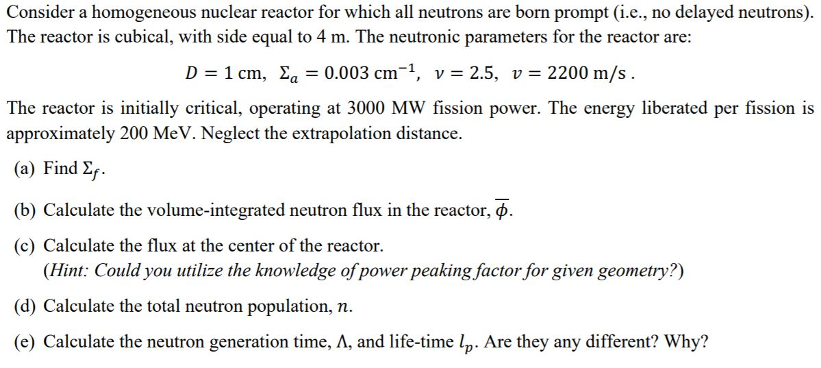 Consider a homogeneous nuclear reactor for which all | Chegg.com