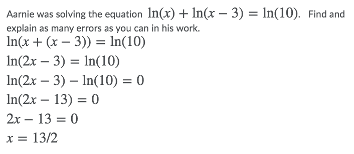 Solved Aarnie was solving the equation ln(x) + In(x – 3) = | Chegg.com