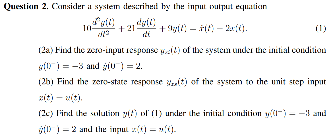 Solved 10dt2d2y(t)+21dtdy(t)+9y(t)=x˙(t)−2x(t). (2a) Find | Chegg.com