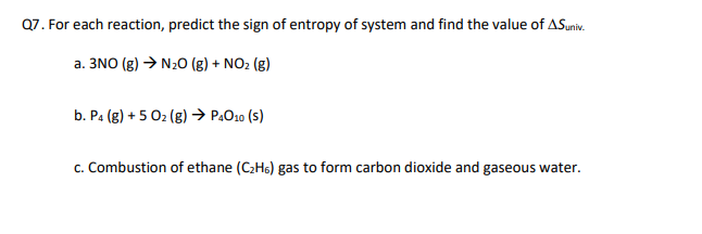 Solved Q7. For each reaction, predict the sign of entropy of | Chegg.com
