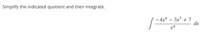 Solved Simplify the indicated quotient and then integrate. | Chegg.com