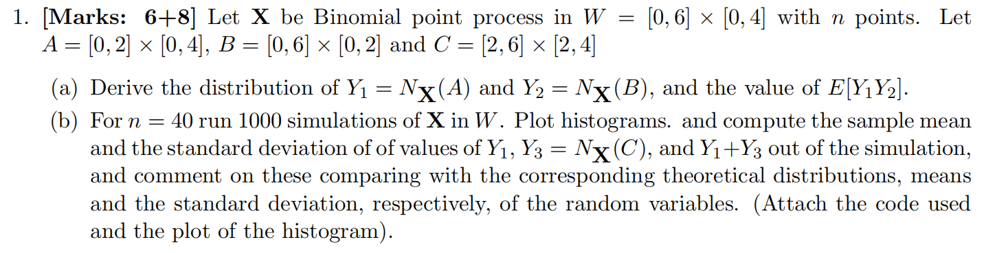 Solved Let X be Binomial point process in W = [0, 6] × [0, | Chegg.com