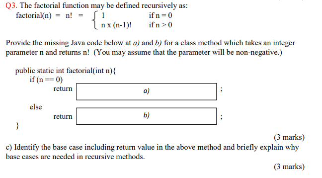 Solved Q3. The factorial function may be defined recursively | Chegg.com