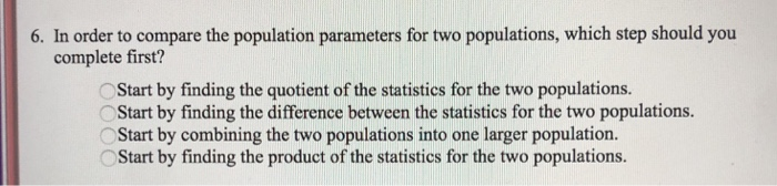 Solved in order to compare the population parameters for two | Chegg.com