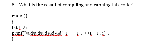 Solved 8. What is the result of compiling and running this | Chegg.com