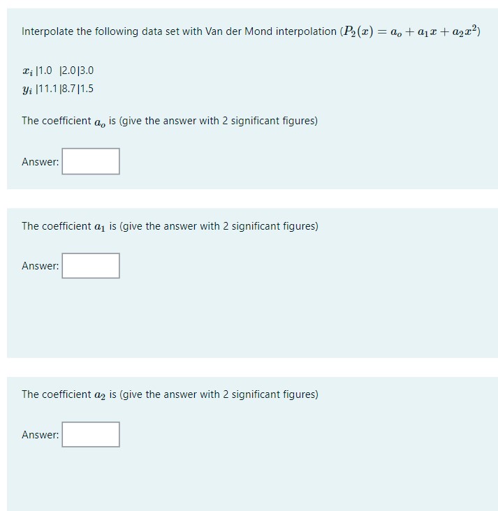 Solved Interpolate the following data set with Van der Mond | Chegg.com