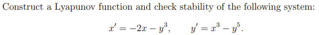 Solved Construct a Lyapunov function and check stability of | Chegg.com