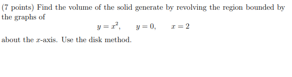 Solved (7 points) Find the volume of the solid generate by | Chegg.com