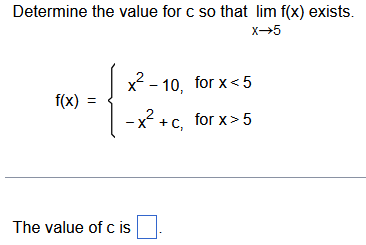 Solved Determine the value for c so that limx→2f(x) exists. | Chegg.com