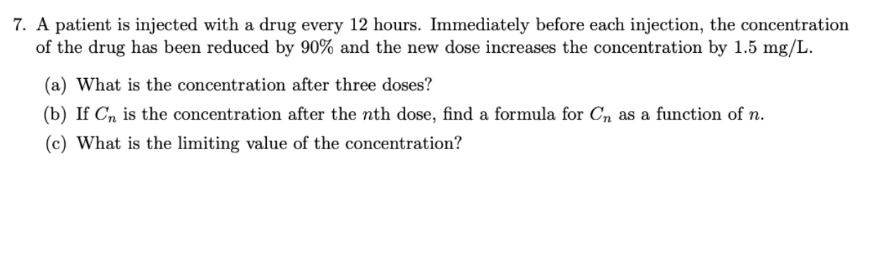 Solved 7. A patient is injected with a drug every 12 hours. | Chegg.com