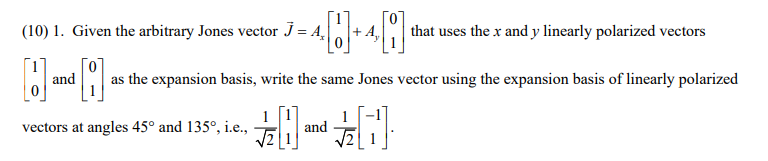 Solved (10) 1. Given the arbitrary Jones vector | Chegg.com