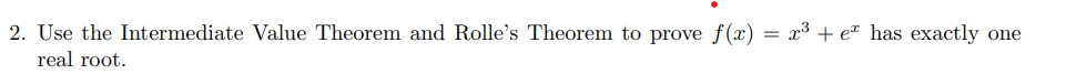 Solved 2. Use the Intermediate Value Theorem and Rolle's | Chegg.com