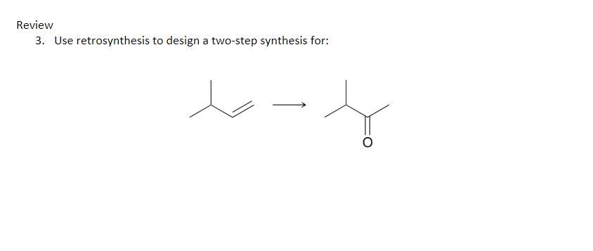 Solved Review 3. Use retrosynthesis to design a two-step | Chegg.com