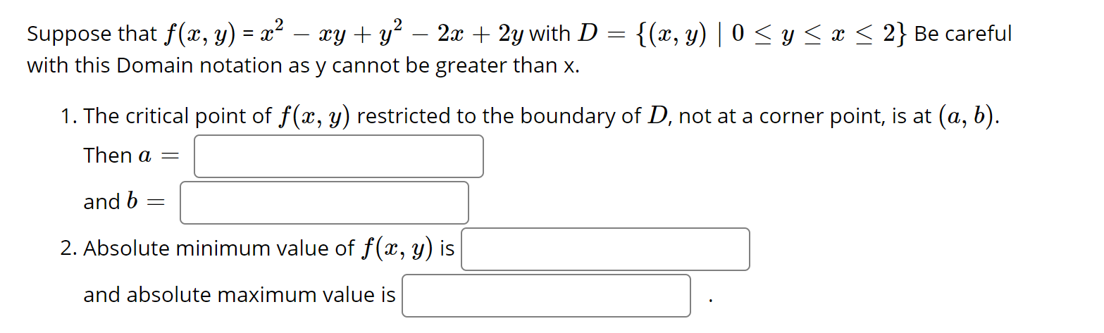 Solved Suppose that f(x, y) = x² – xy + y2 – 2x + 2y with D | Chegg.com