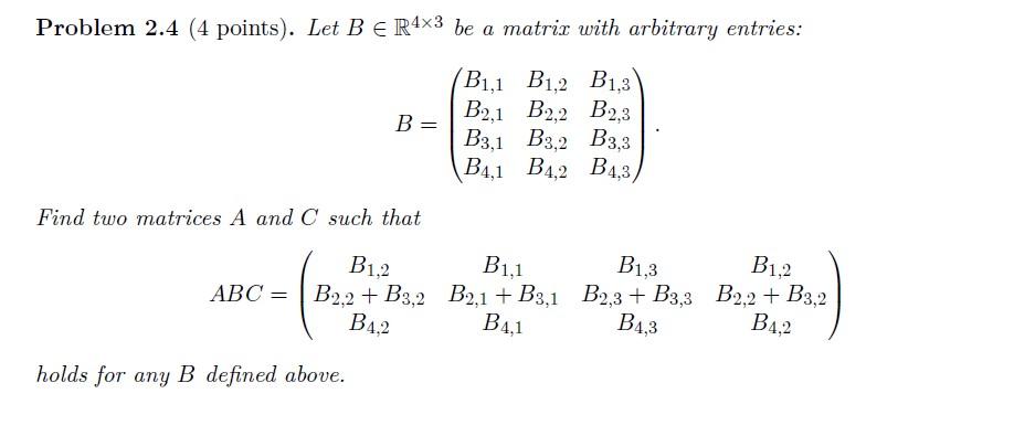 Solved Problem 2.4 (4 points). Let B∈R4×3 be a matrix with | Chegg.com