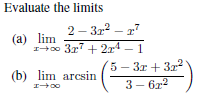 Solved Evaluate the limits (a) limx→∞3x7+2x4−12−3x2−x7 (b) | Chegg.com