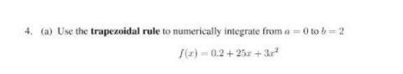 Solved 4. (a) Use the trapezoidal rule to numerically | Chegg.com