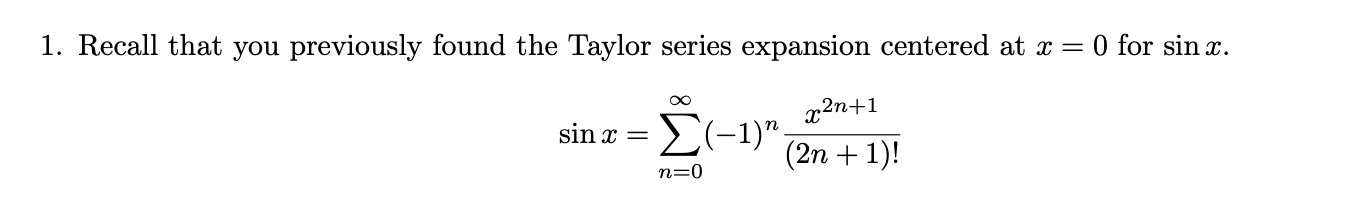 Solved 1. Recall that you previously found the Taylor series | Chegg.com