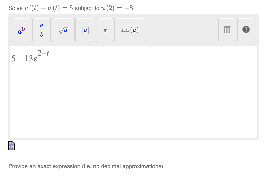 Solved Solve u'(t)+u(t)=5 ﻿subject to u(2)=-8.Provide an | Chegg.com