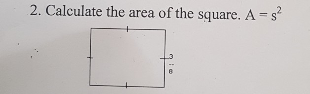 Solved 2. Calculate the area of the square. A s 8 | Chegg.com