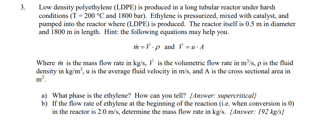 Solved 3. Low density polyethylene (LDPE) is produced in a | Chegg.com