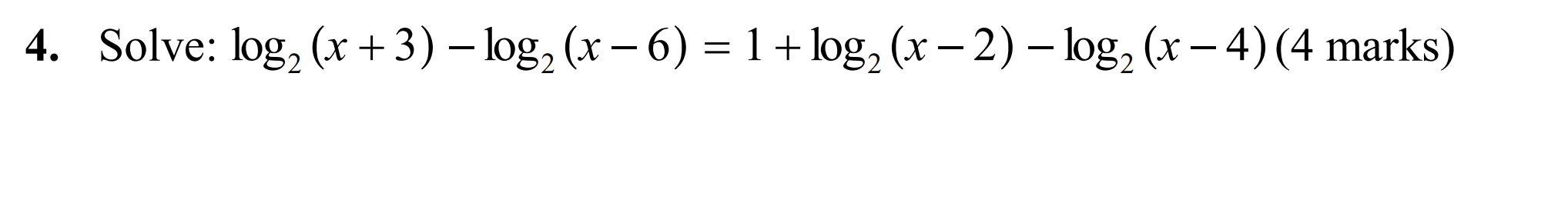 Solved log2(x+3)−log2(x−6)=1+log2(x−2)−log2(x−4)(4ma | Chegg.com