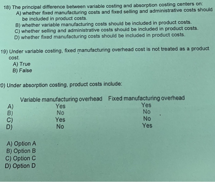 Solved 18) The principal difference between variable costing | Chegg.com