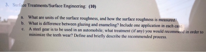 Solved 3. Surface Treatments/Surface Engineering: (10) a. b. | Chegg.com