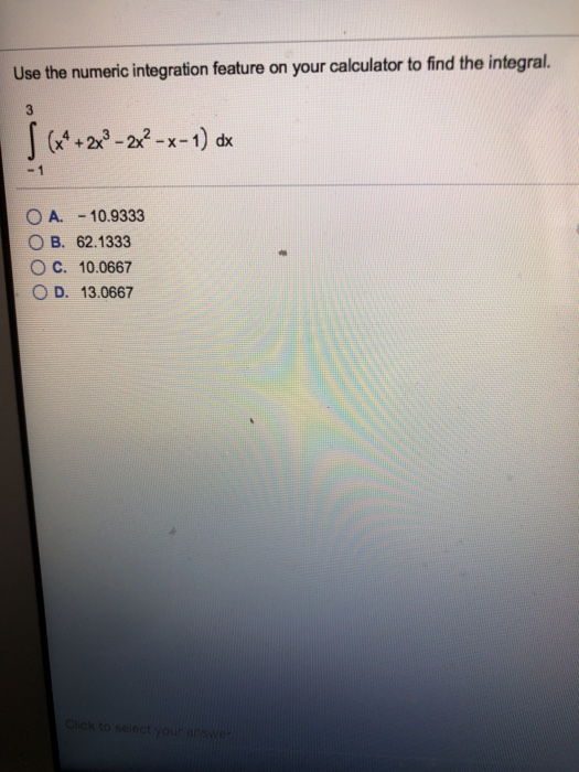 Solved Use The Numeric Integration Feature On Your
