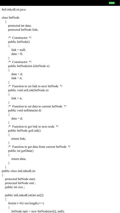 Solved Add the following methods to your IntLinkedList. | Chegg.com