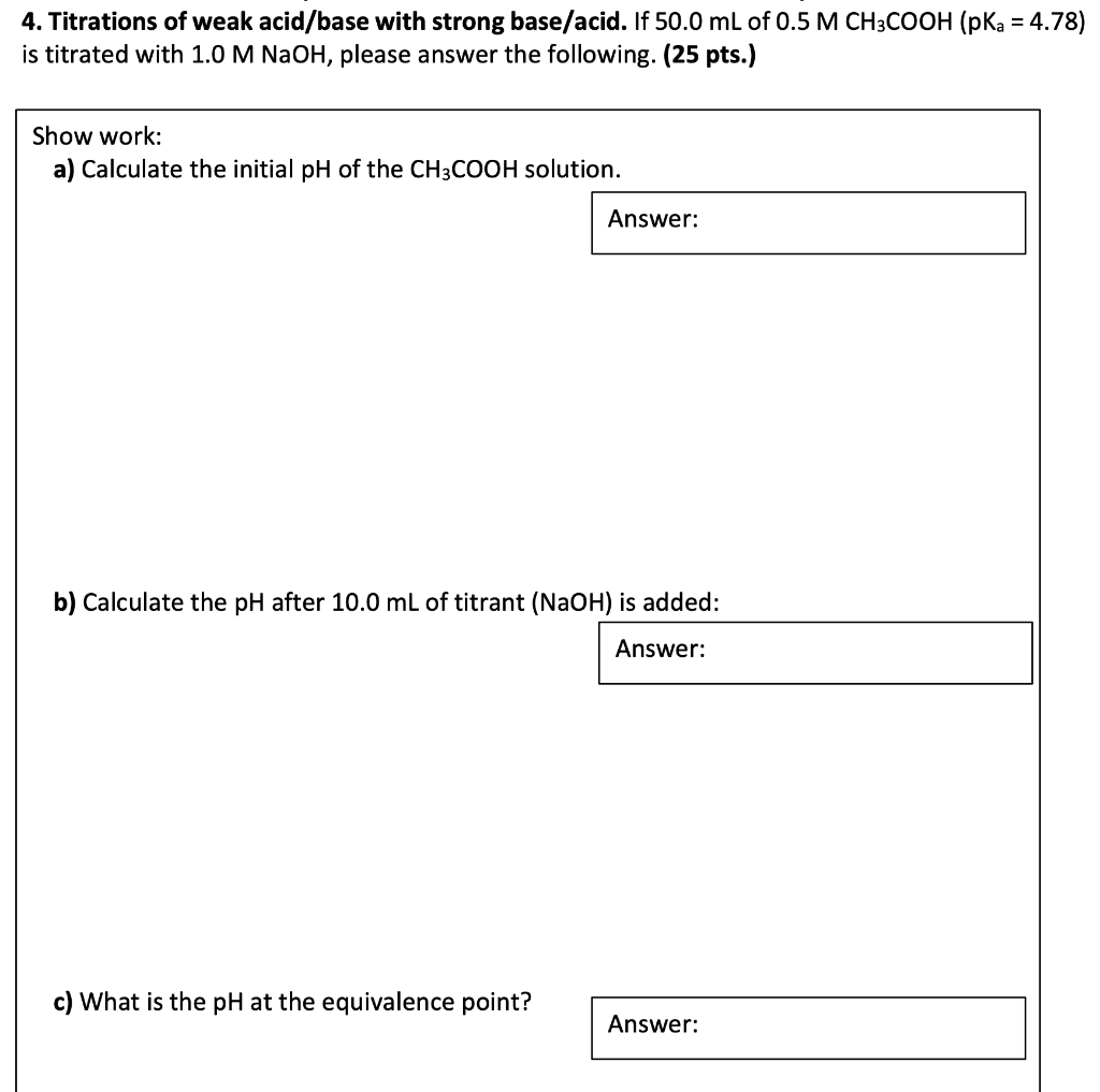 Solved 4. Titrations of weak acid/base with strong | Chegg.com