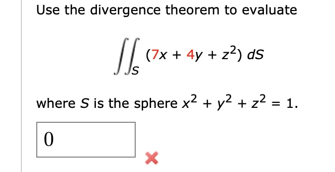 Solved Use the divergence theorem to evaluate ∬S(7x+4y+z2)dS | Chegg.com