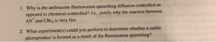 1. Why is the anthracene fluorescence quenching | Chegg.com