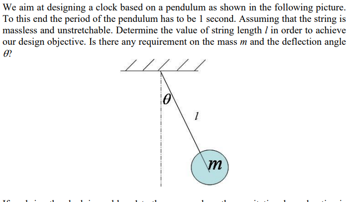 We aim at designing a clock based on a pendulum as | Chegg.com