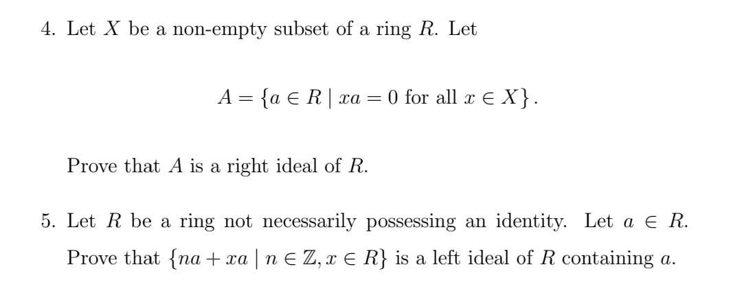 Solved 4. Let X be a non-empty subset of a ring R. Let A = | Chegg.com