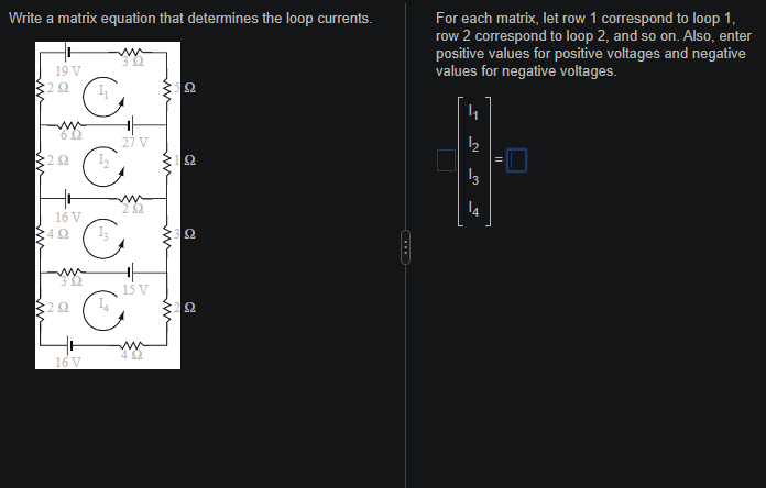 Solved Write a matrix equation that determines the loop | Chegg.com