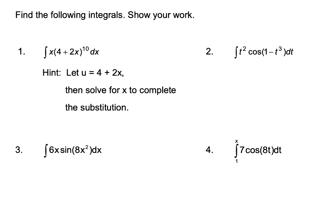 Solved Find the following integrals. Show your work. 1. | Chegg.com