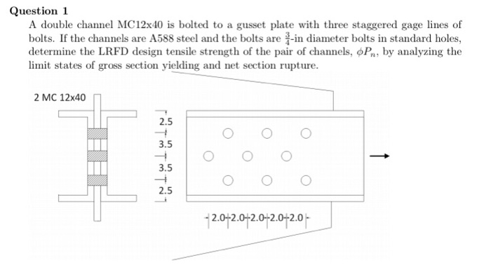 Solved Question 1 A double channel MC12x40 is bolted to a | Chegg.com
