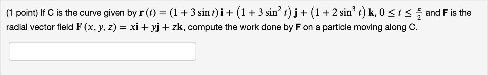 Solved (1 point) If C is the curve given by r(t) = (1 + 3 | Chegg.com