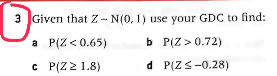 Solved 3 Given that Z∼N(0,1) use your GDC to find: a | Chegg.com