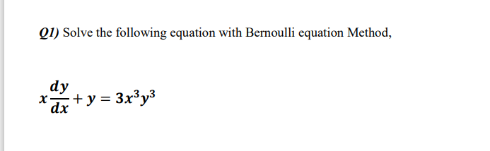 Solved Q1) Solve the following equation with Bernoulli | Chegg.com