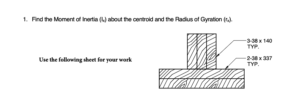 Solved 1. Find the Moment of Inertia (Ix) about the centroid | Chegg.com