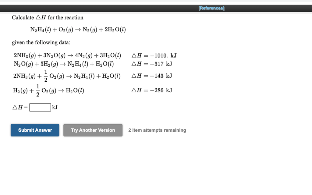 Solved [References) Calculate AH for the reaction N2H4(1) + | Chegg.com