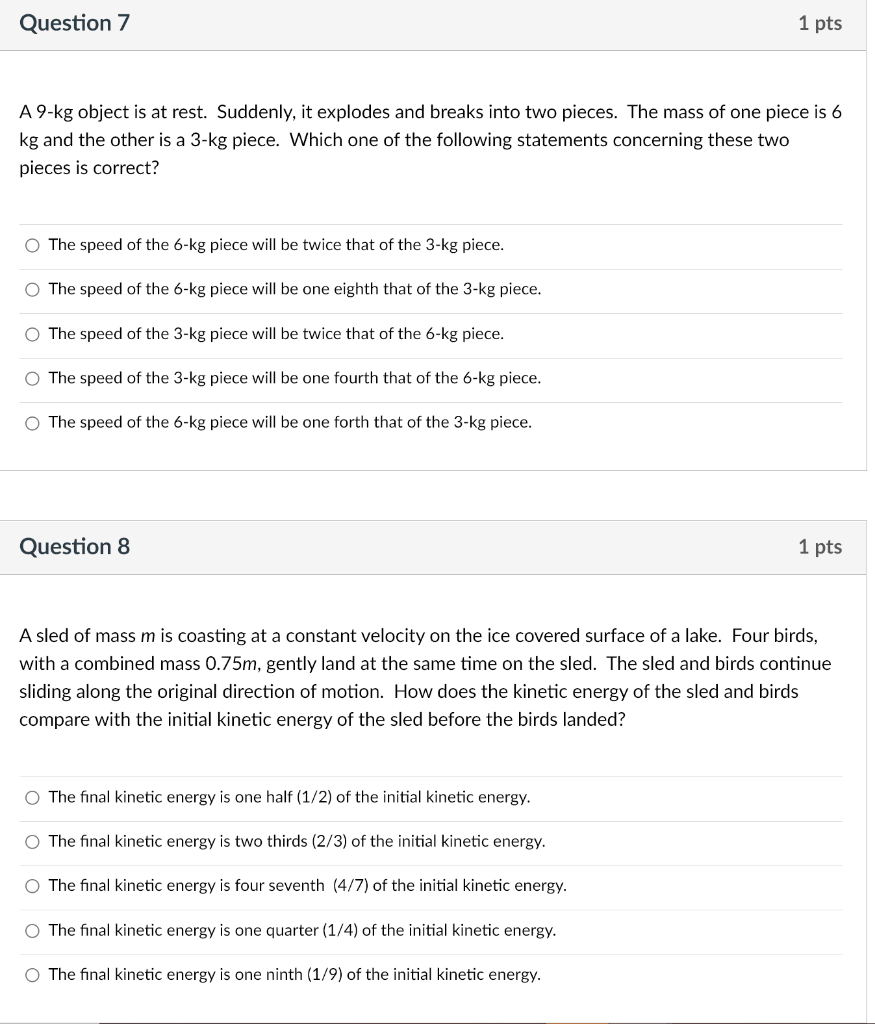 Solved Question 7 1 pts A 9-kg object is at rest. Suddenly, | Chegg.com
